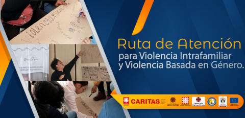 Ruta de Atención para Violencia Intrafamiliar y Violencia Basada en Género - Caritas